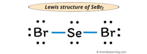 Lewis Structure of SeBr2 (With 6 Simple Steps to Draw!)
