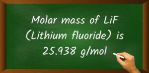 LiF (Lithium fluoride) Molar Mass (With Calculations)