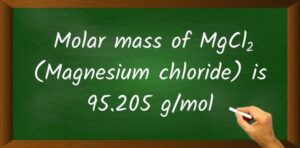 MgCl2 (Magnesium chloride) Molar Mass (With Calculations)