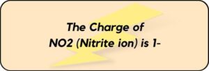 What is the Charge on NO2 (Nitrite ion)? And Why?