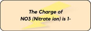 What is the Charge on NO3 (Nitrate ion)? And Why?
