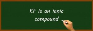 Is KF Ionic or Covalent? (And Why?)