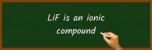 Is LiF Ionic or Covalent? (And Why?)